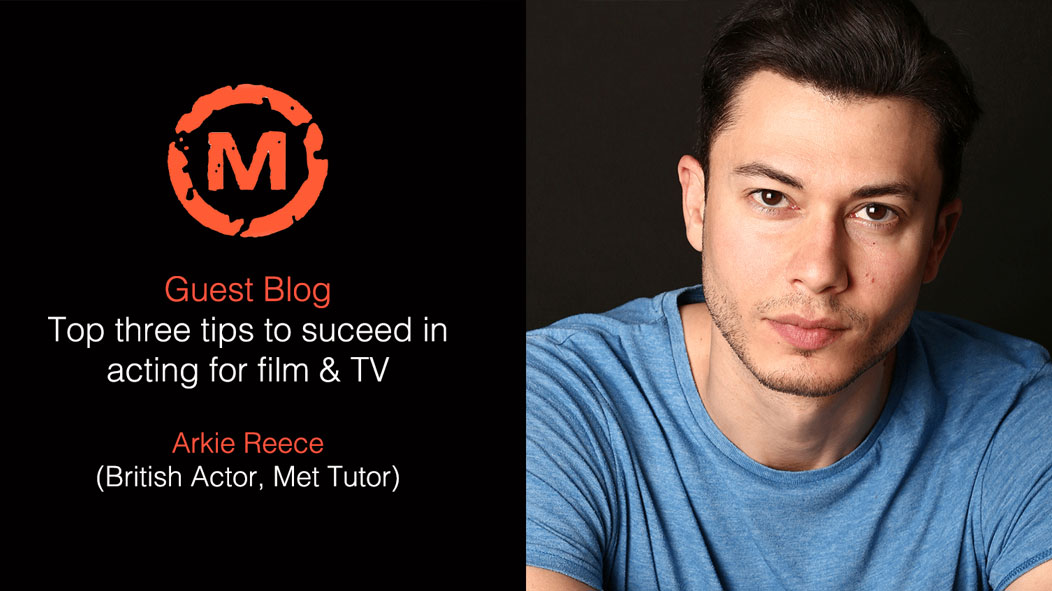 Arkie Reece (BA Screen Acting tutor) shares top acting tips