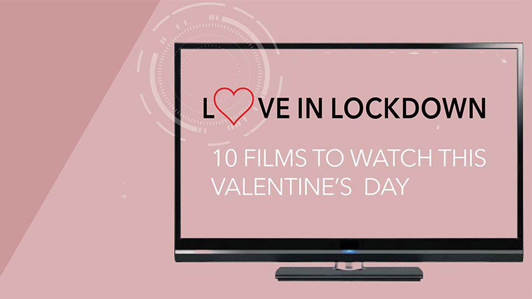Love In Lockdown: 10 films to watch this Valentine's Day